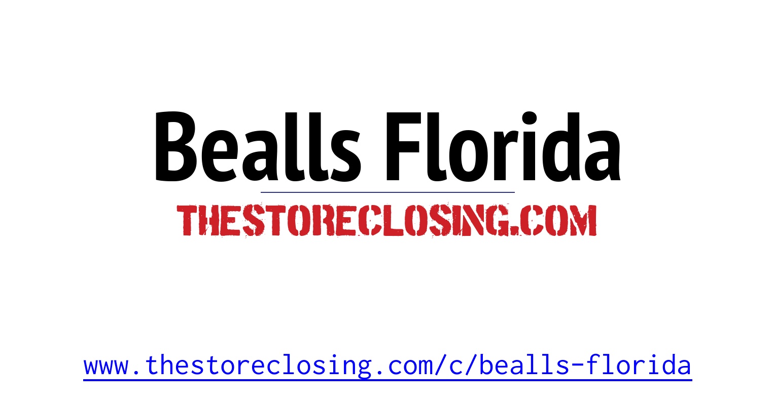 Store Closing: Bealls Florida
