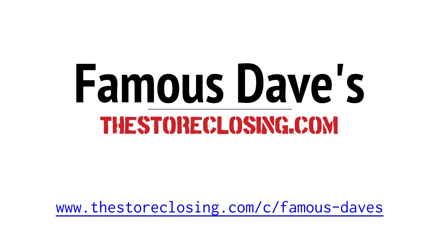 Famous Dave's Store Closing - TheStoreClosing.com