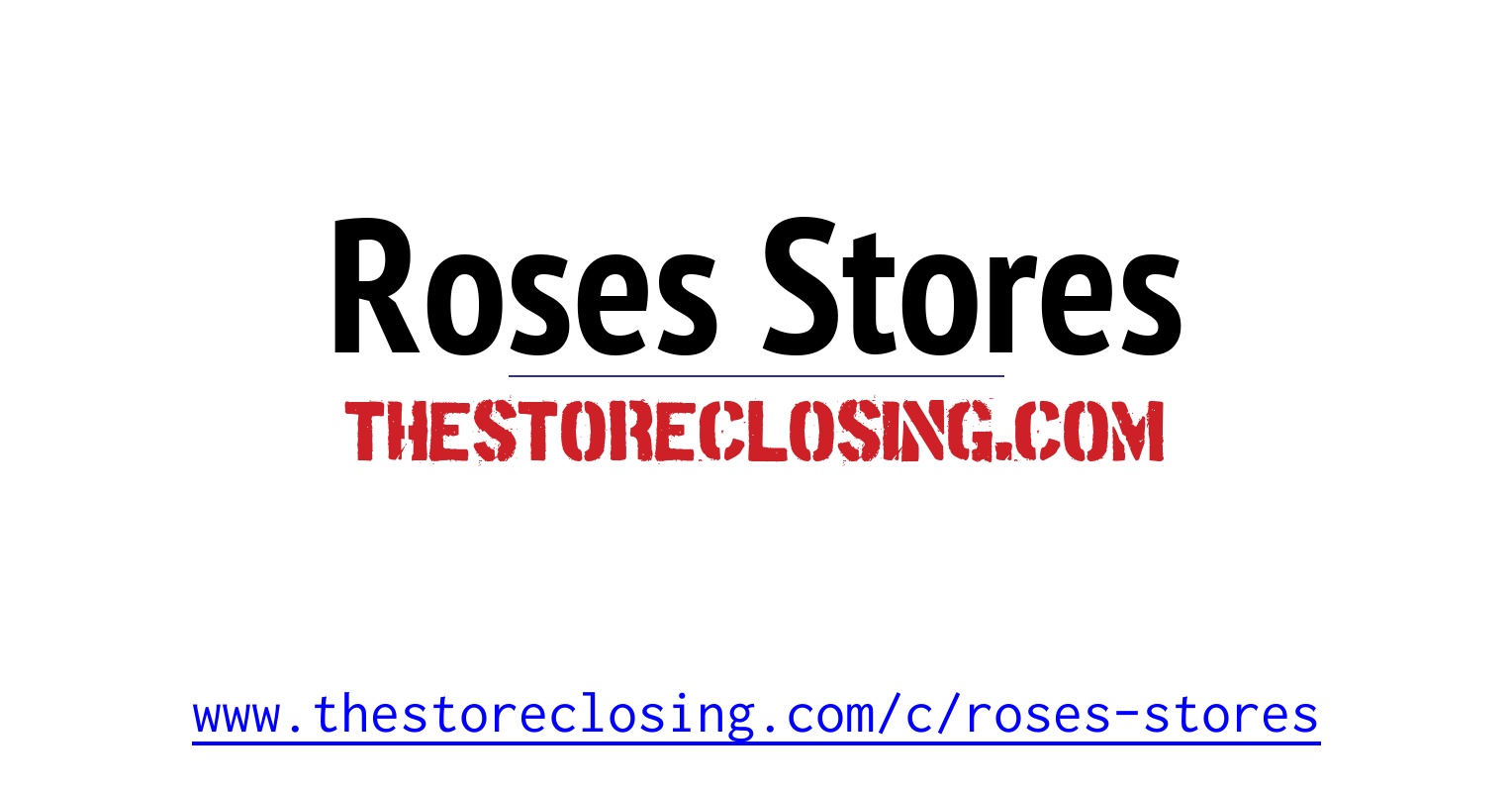 Store Closing: Roses Stores