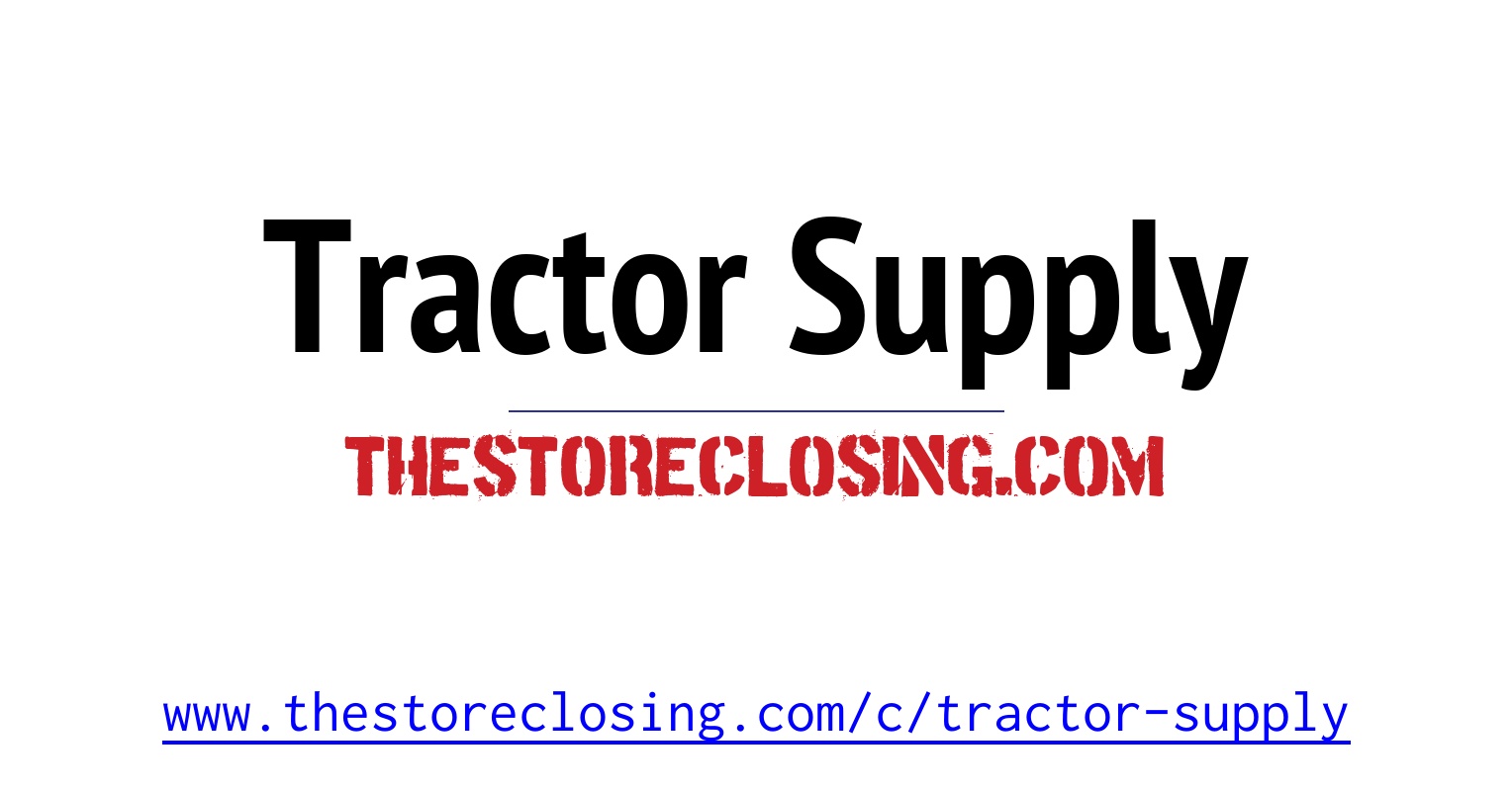 Store Closing: Tractor Supply