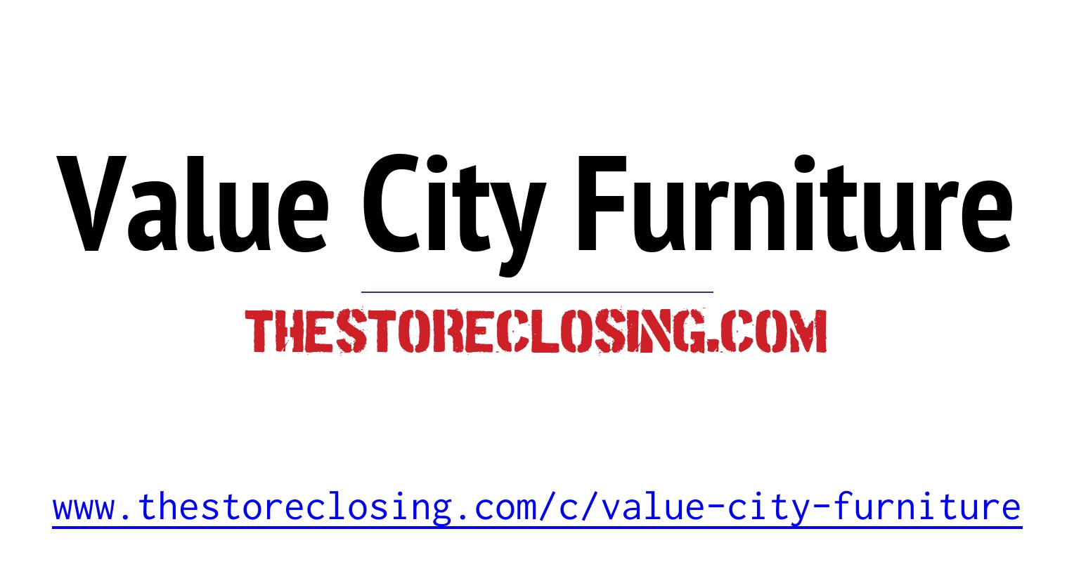 Value City Furniture Store Closing - TheStoreClosing.com